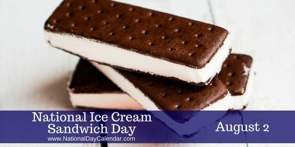 Today Is.. NATIONAL ICE CREAM SANDWICH DAY August 2 Observed each year ...