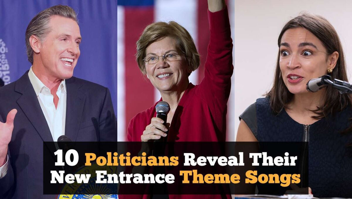 10 Politicians Reveal Their New Entrance Theme Songs: 10 Politicians ...