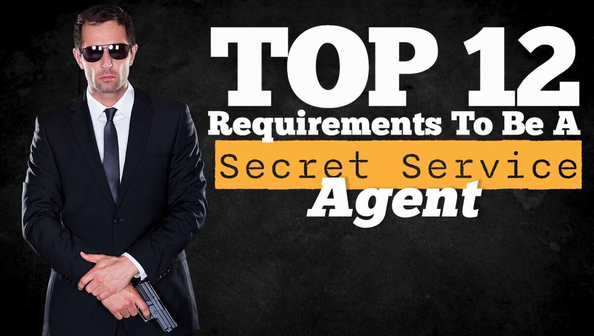 Want To Be A Secret Service Agent? Here Are The 12 Job Requirements ...