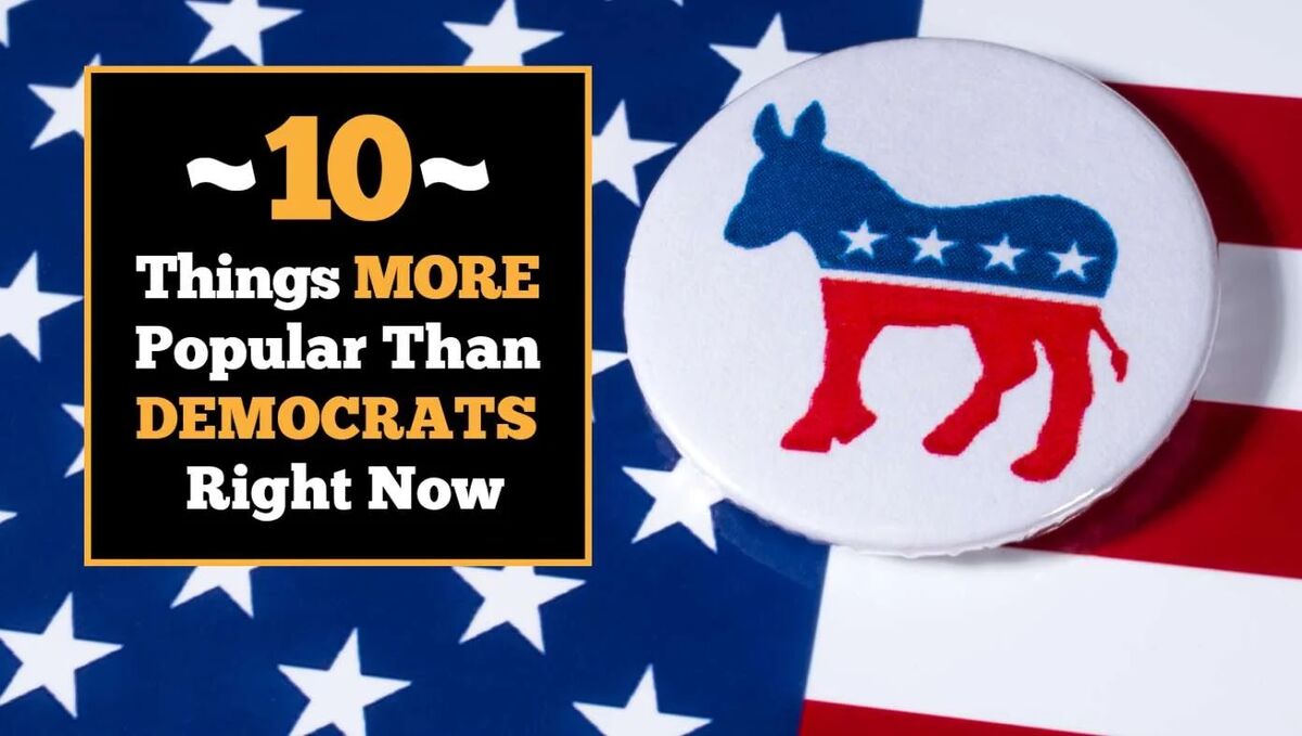 10 Things More Popular Than Democrats Right Now: 10 Things More Popular ...